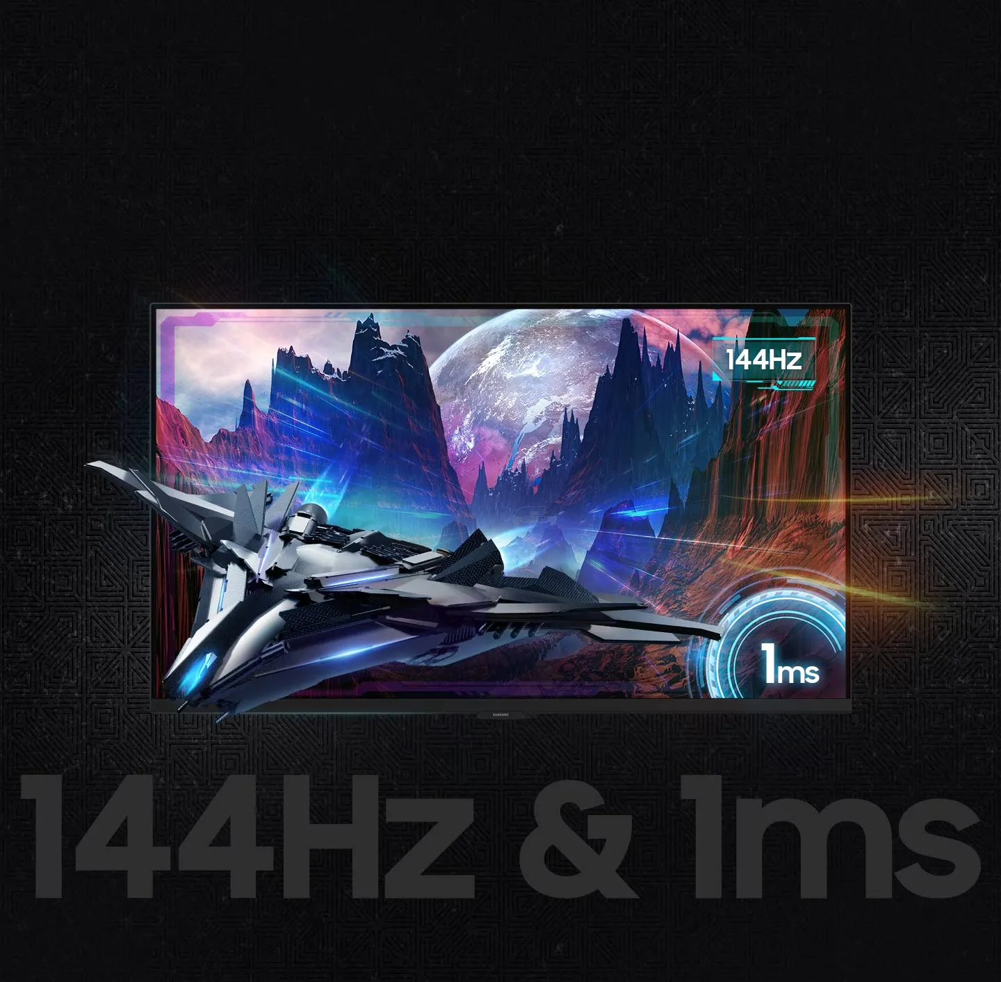 144Hz Refresh Rate & 1ms Response Time